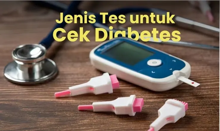 Kenali Beberapa Jenis Pemeriksaan untuk Cek Diabetes