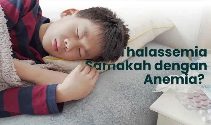 Thalassemia: Jenis, Penyebab, Gejala, dan Pencegahan