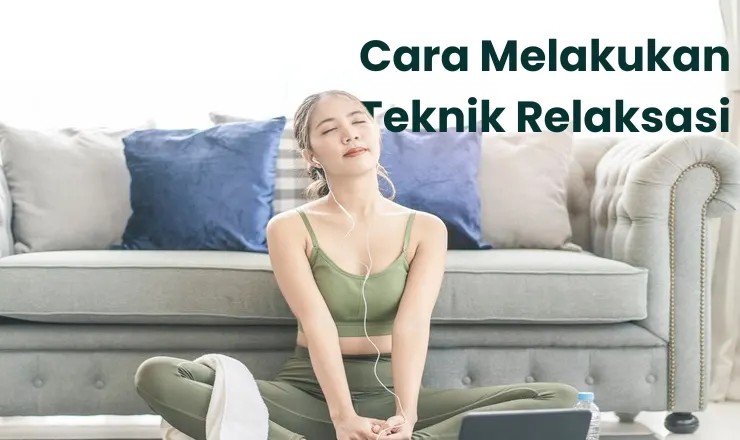 10 Teknik Relaksasi untuk Mengurangi Stres Berlebih