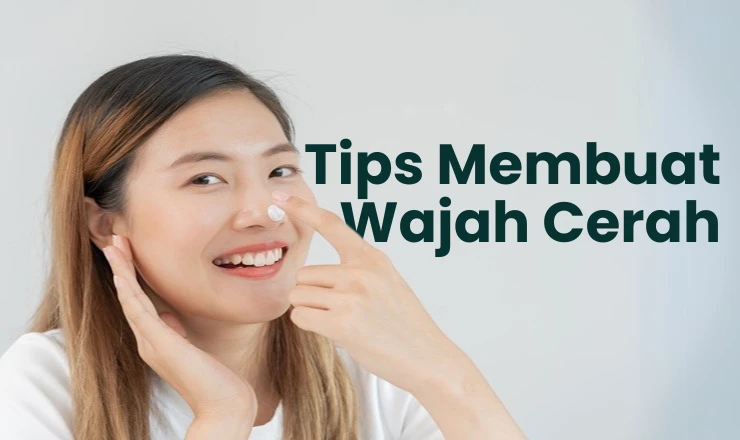 Intip 10 Cara Membuat Wajah Glowing Permanen yang Cepat