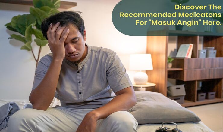 Masuk Angin Treatment: 15 Effective Medications for Symptom Relief