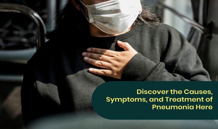 Pneumonia: Causes, Symptoms, and Proper Treatment