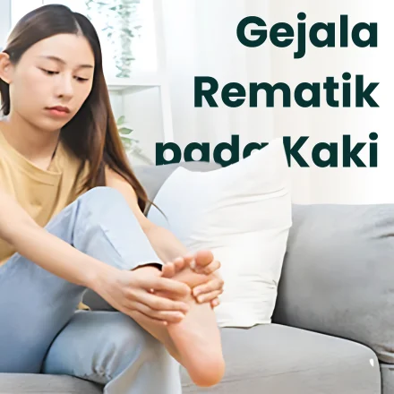 Rematik Pada Kaki: Gejala-Gejala yang Perlu Kamu Kenali