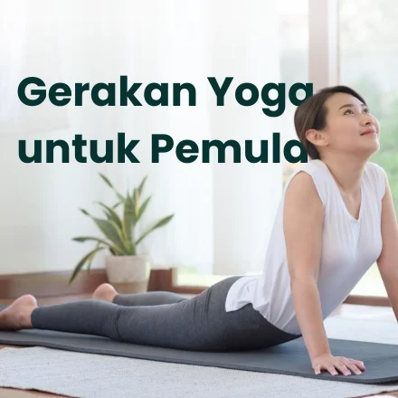10 Gerakan Yoga untuk Pemula dan Manfaatnya bagi Kesehatan