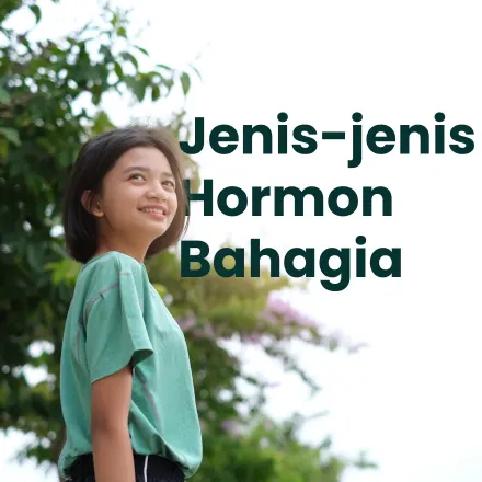 4 Jenis Hormon Bahagia dan Bagaimana Kamu Bisa Meningkatkannya