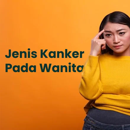 7 Kanker Pada Wanita yang Sering Terjadi