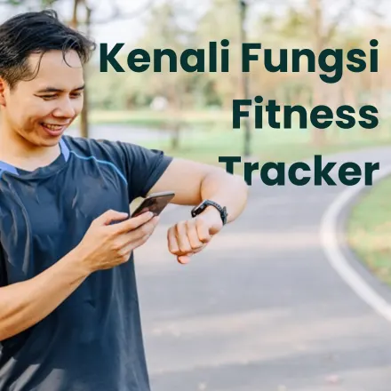 Kenali Apa itu Fitness Tracker, Manfaat dan Kegunaannya