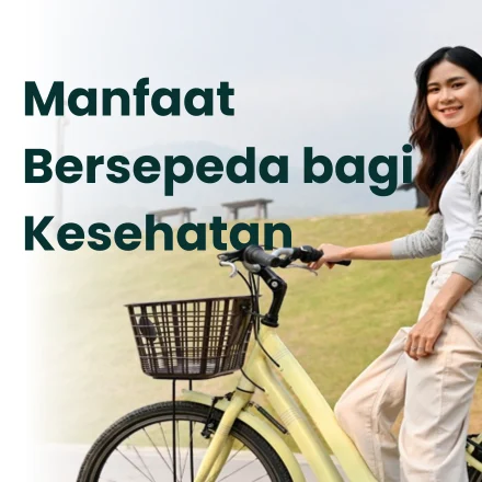 11 Manfaat Bersepeda bagi Kesehatan Fisik dan Mental