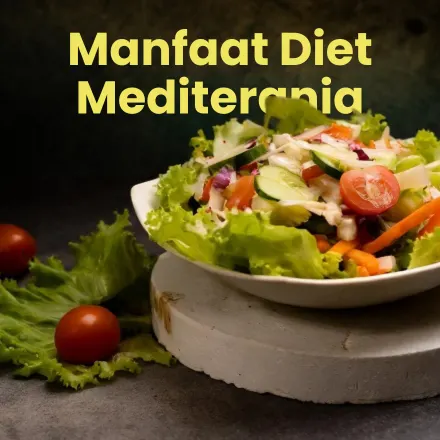 Diet Mediterania: Kenali Manfaat dan Panduan Menjalaninya