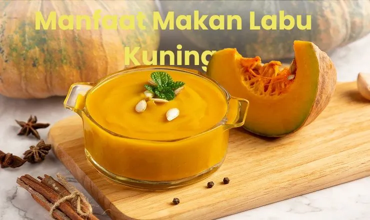 Manfaat Labu Kuning: Kandungan, Khasiat, dan Efek Sampingnya