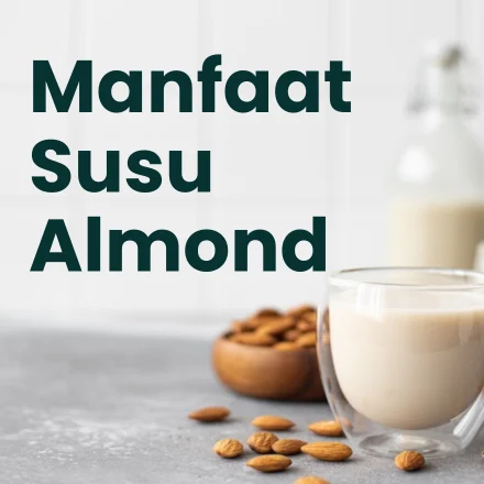 11 Manfaat Susu Almond untuk Kesehatan dan Cara Membuatnya