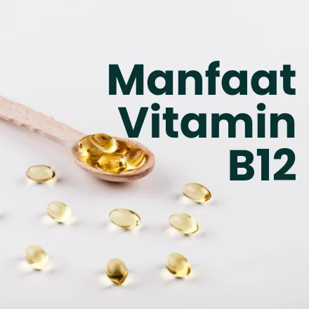 Vitamin B12: Kenali Manfaat, Sumber, dan Dosis yang Dianjurkan
