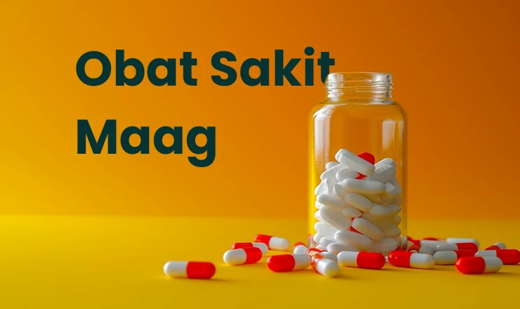 Obat Maag di Apotek: Panduan Pengobatan Maag yang Efektif