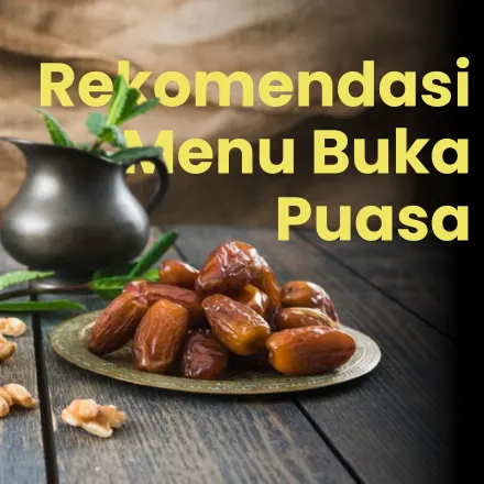 12 Rekomendasi Menu Buka Puasa Sehat dan Nikmat