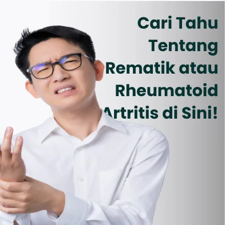 Rheumatoid Artritis (Rematik): Gejala, Penyebab, dan Cara Mengatasinya