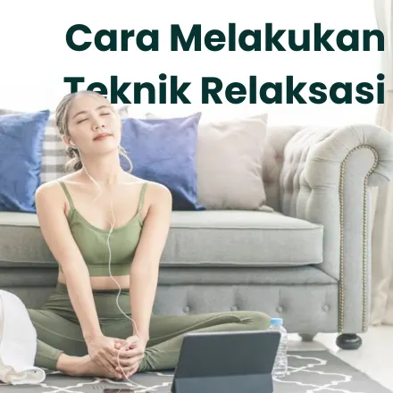 10 Teknik Relaksasi untuk Mengurangi Stres Berlebih