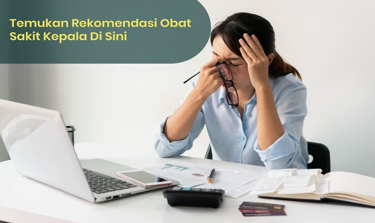 12 Obat Sakit Kepala yang Bagus untuk Nyeri, Pusing, dan Migrain | U by ...