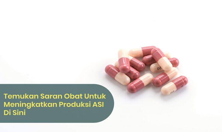 10 Obat Pelancar ASI yang Bagus dan Aman Dikonsumsi