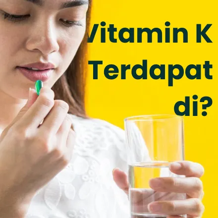 Vitamin K: Manfaat, Sumber, dan Dosis yang Dianjurkan