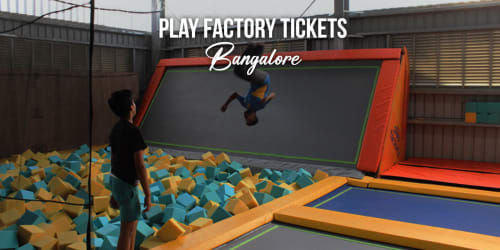 Play Factory Tickets Bangalore | Banbanjara