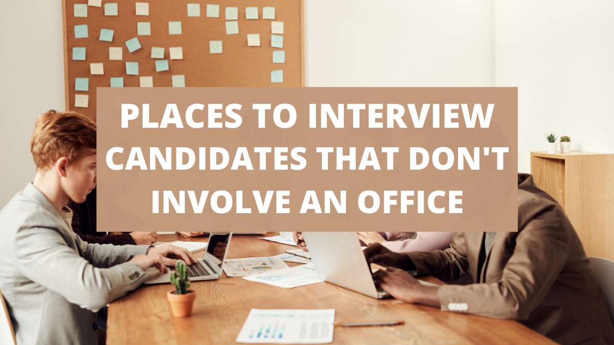 5 Places to Interview Candidates That Don’t Involve an Office | CareerCloud