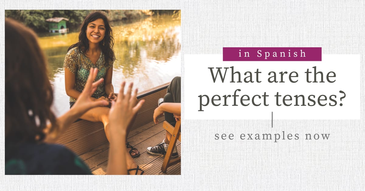 What are the perfect tenses in Spanish? ⁄ Grow Spanish.com