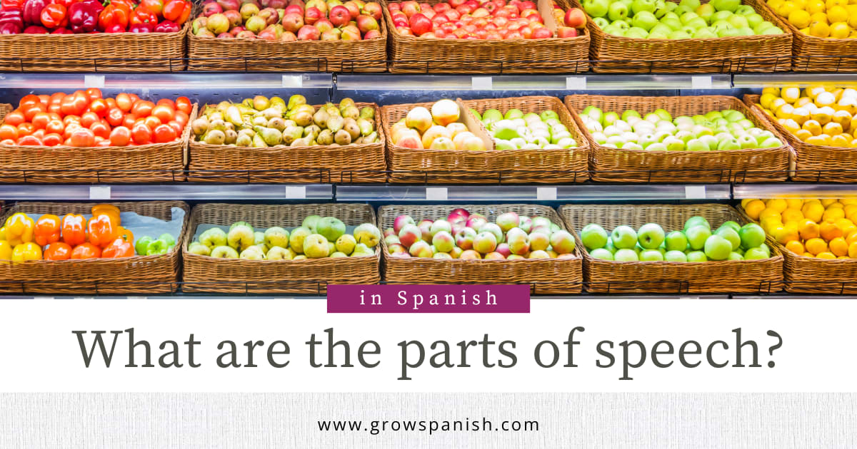 What are the parts of speech in Spanish? ⁄ Grow Spanish.com