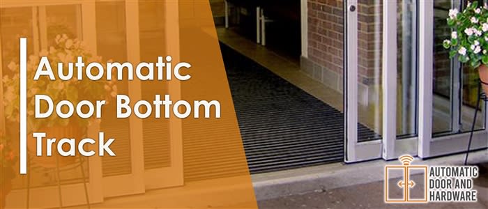Automatic Door Bottom Track | www.autodoorandhardware.com