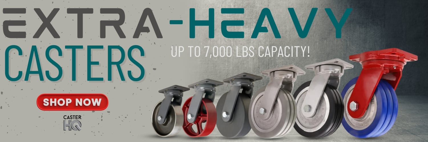 Extra Heavy Duty Casters - up to 7,000 lbs per Caster