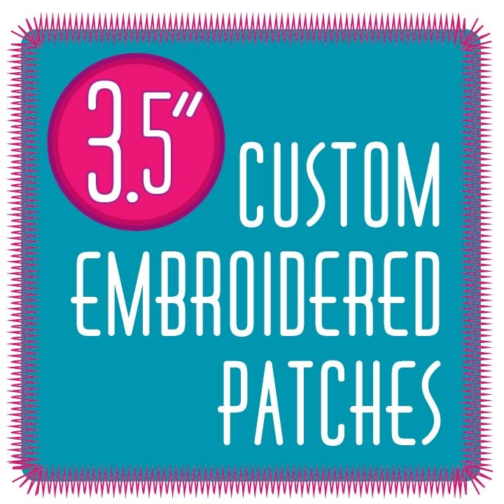 We make custom Embroidered Patches 3.5 inch Fast Turnaround