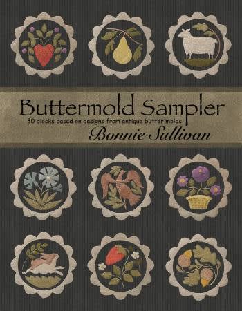 Buttermold Sampler-Wool Applique Quilt Pattern Bonnie Sullivan Vintage ...