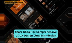 Chia sẻ Khóa Học Comprehensive Ui-ux Design Cùng Mirr Design