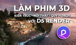 Chia sẻ Khóa Học Làm Phim, Ảnh Kiến Trúc, Nội Thất, Quy Hoạch Với D5 Render