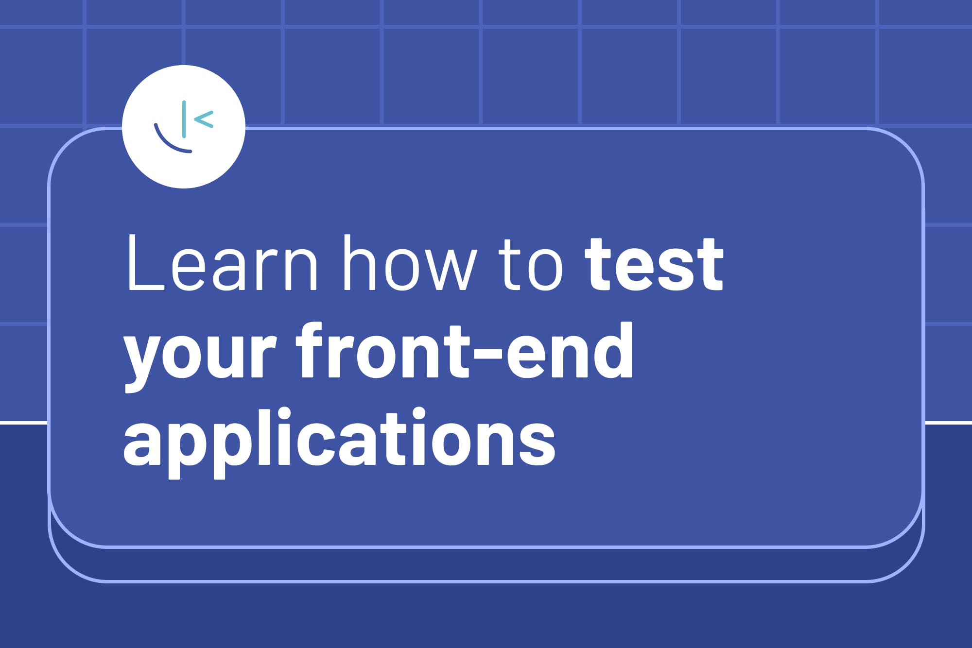Frontend Mentor | Learn how to test your front-end applications