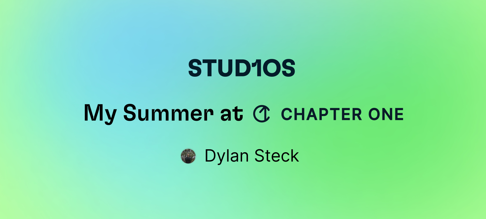 My Summer at Chapter One | Dylan Steck | Dylan Steck