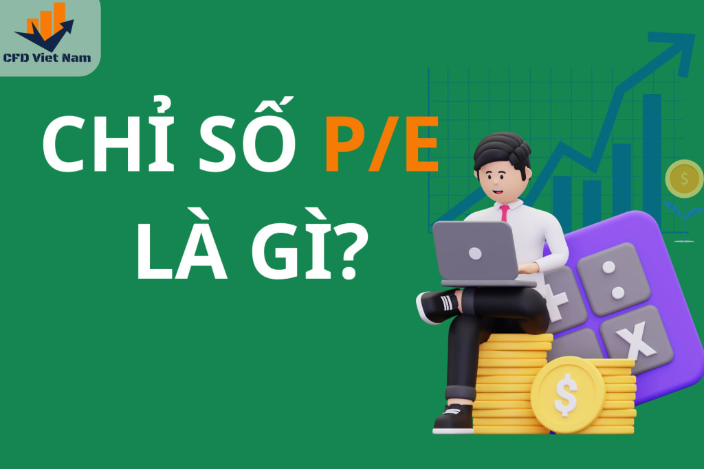 Chỉ Số PE Là Gì? Chỉ Số Tài Chính Quan Trọng P5