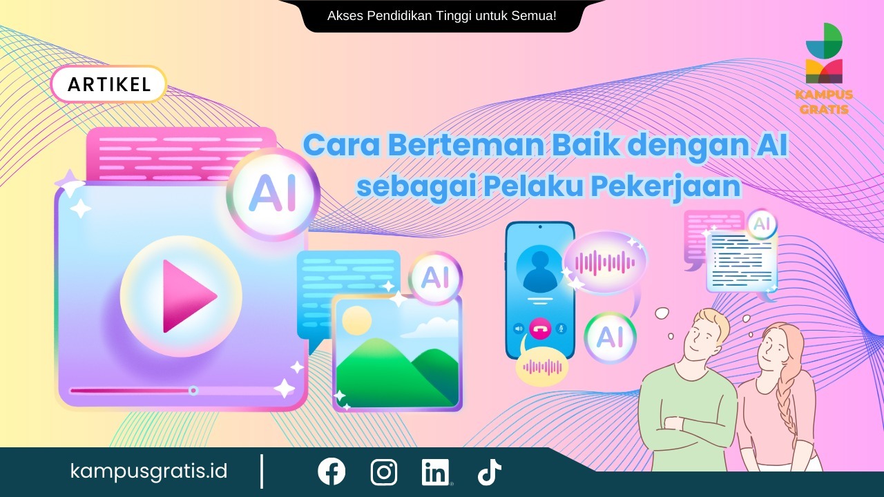 Cara Berteman Baik dengan AI sebagai Pelaku Pekerjaan | Kampus Gratis