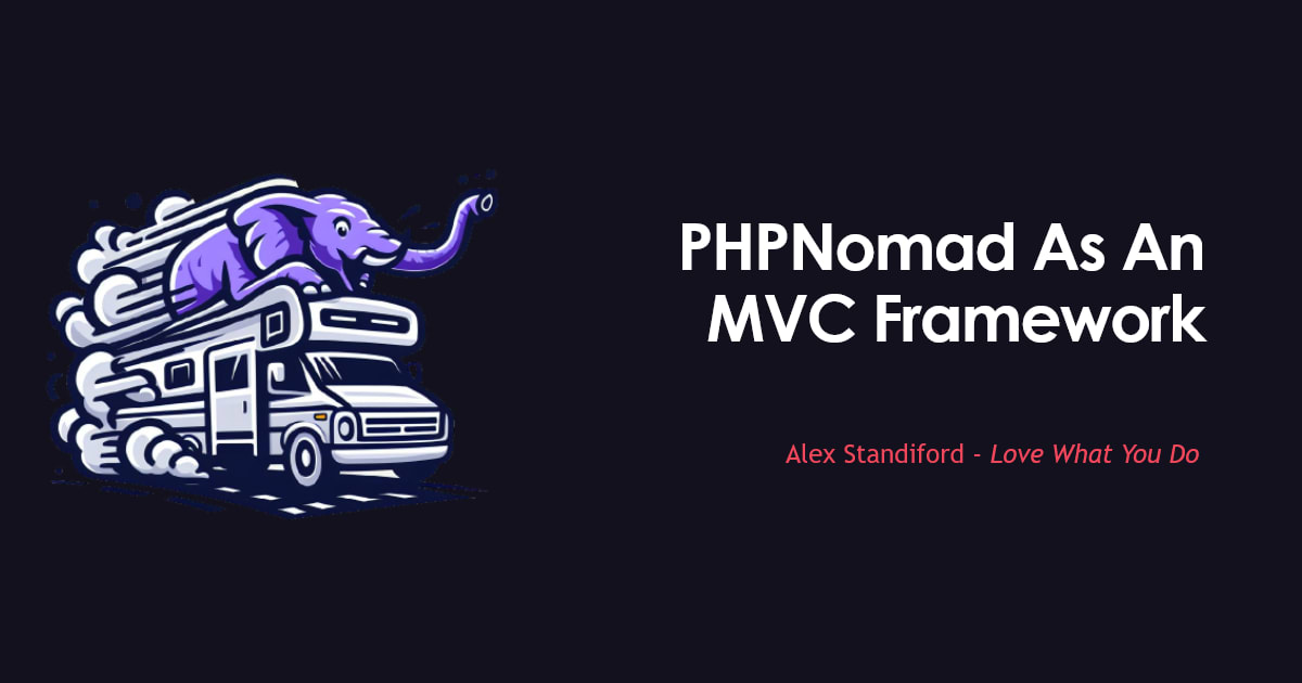 PHPNomad As An MVC Framework - Alex Standiford