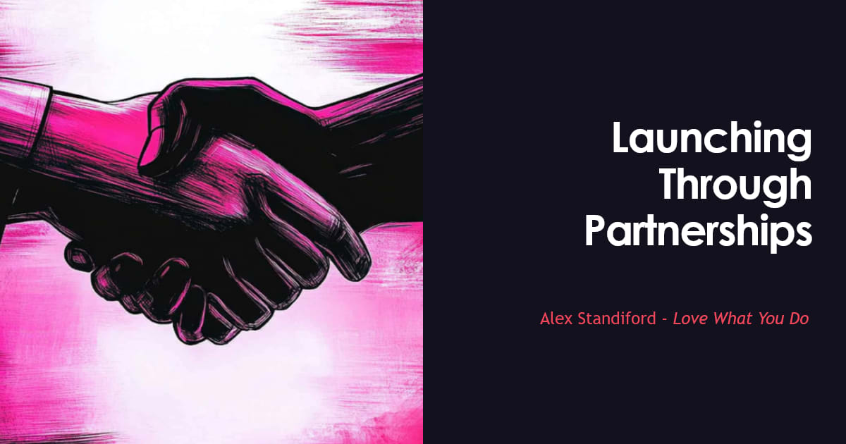 Launching Through Partnerships - Alex Standiford
