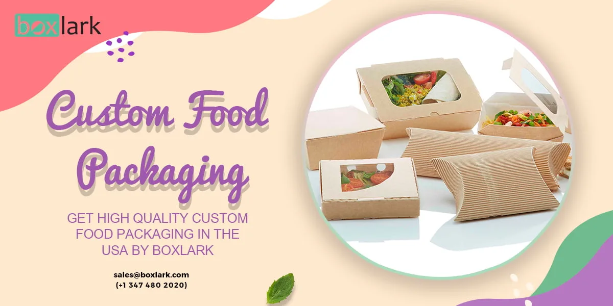 Unleashing Innovation in Custom Food Packaging Designs by BoxLark