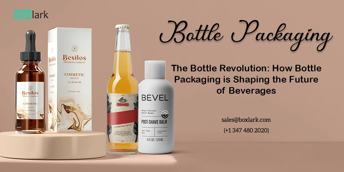 Boxlark | Shaping the Future of Beverages with Bottle Packaging