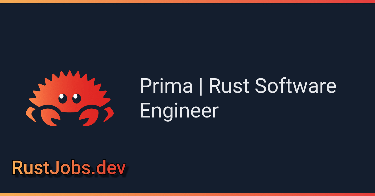 Prima | Rust Software Engineer | RustJobs.dev