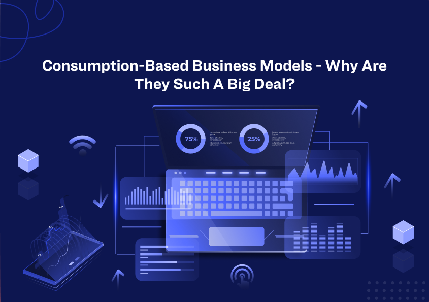 Consumption-based Business Models | Consumption Forecasting Consumption-based Business Models | Consumption Forecasting