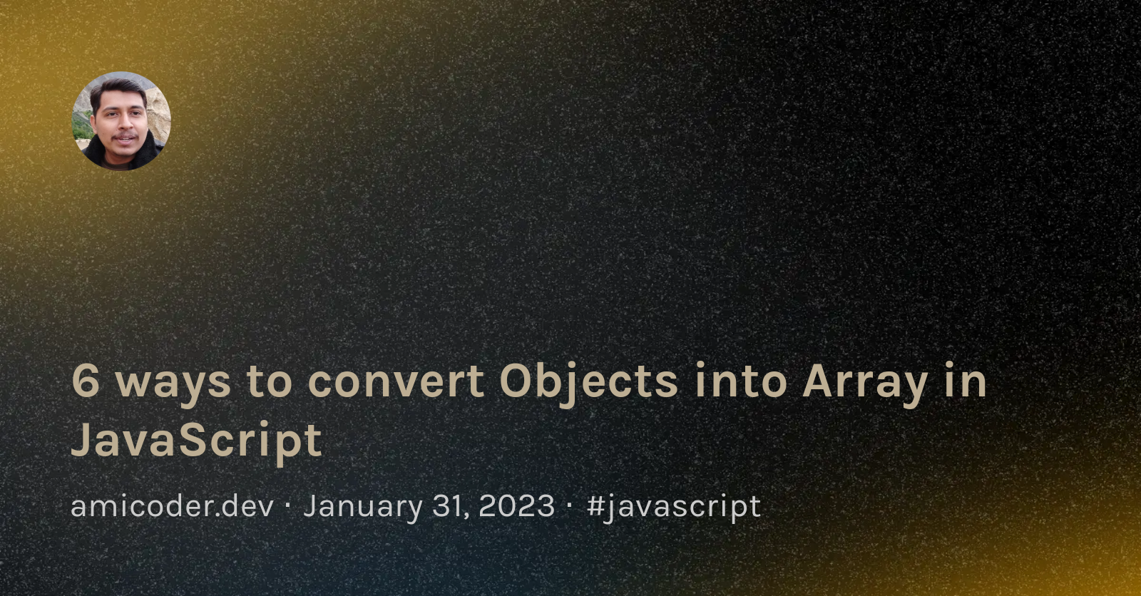 6 ways to convert Objects into Array in JavaScript | Amicoder 6 ways to convert Objects into Array in JavaScript | Amicoder