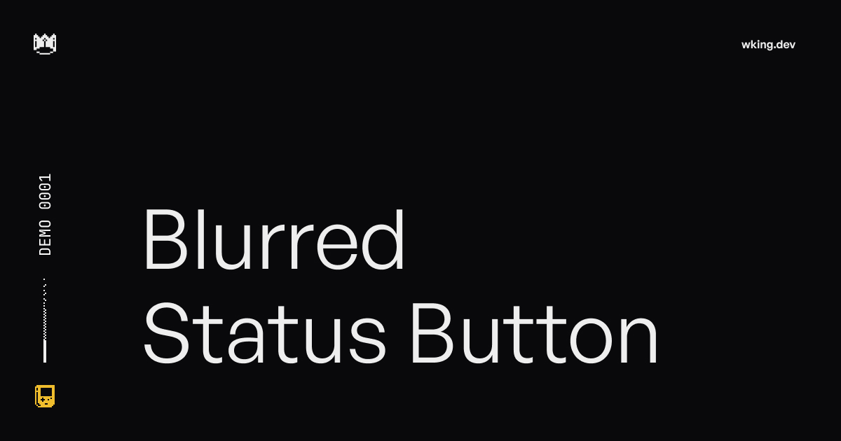Blurred Status Button