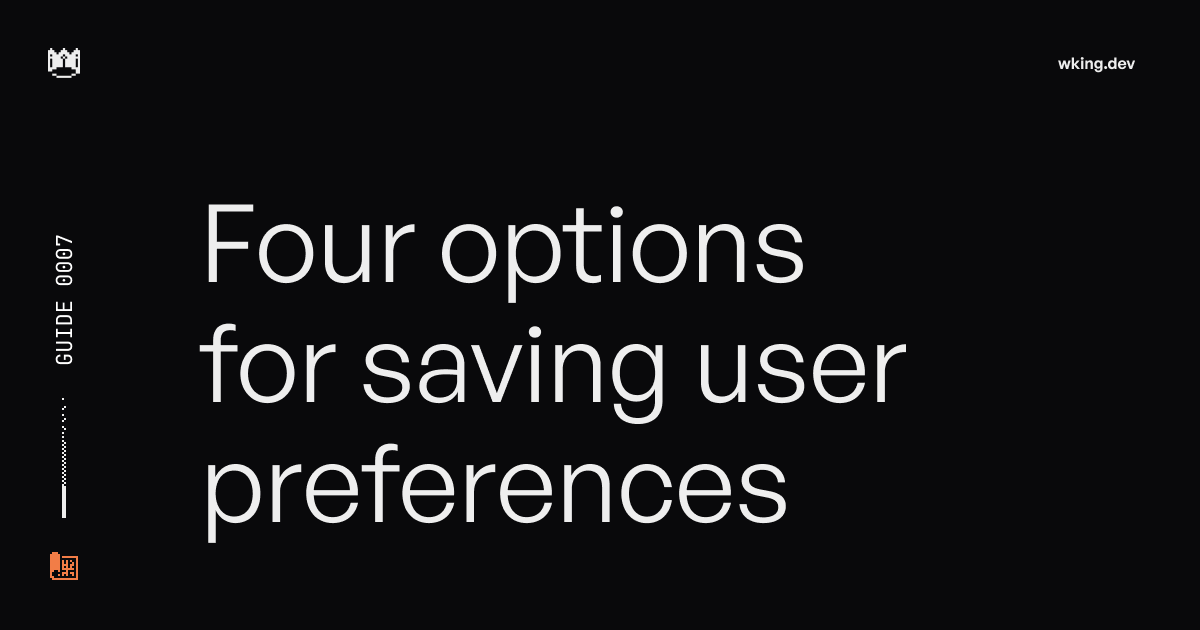 4 Options for saving user preferences 4 Options for saving user preferences