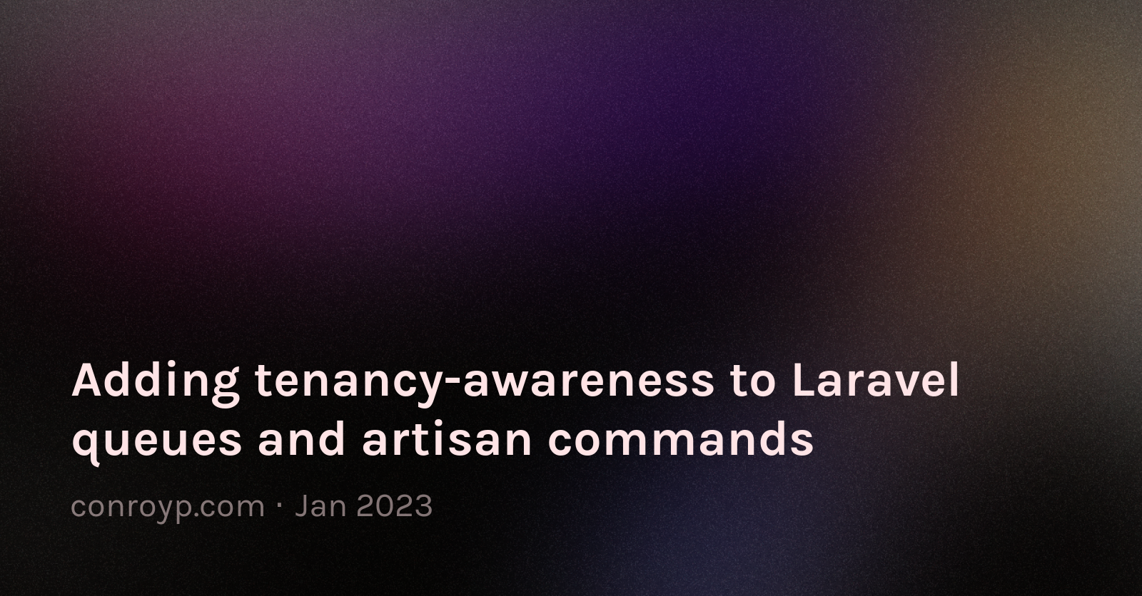 Adding tenancy-awareness to Laravel queues and artisan commands - Paul Conroy