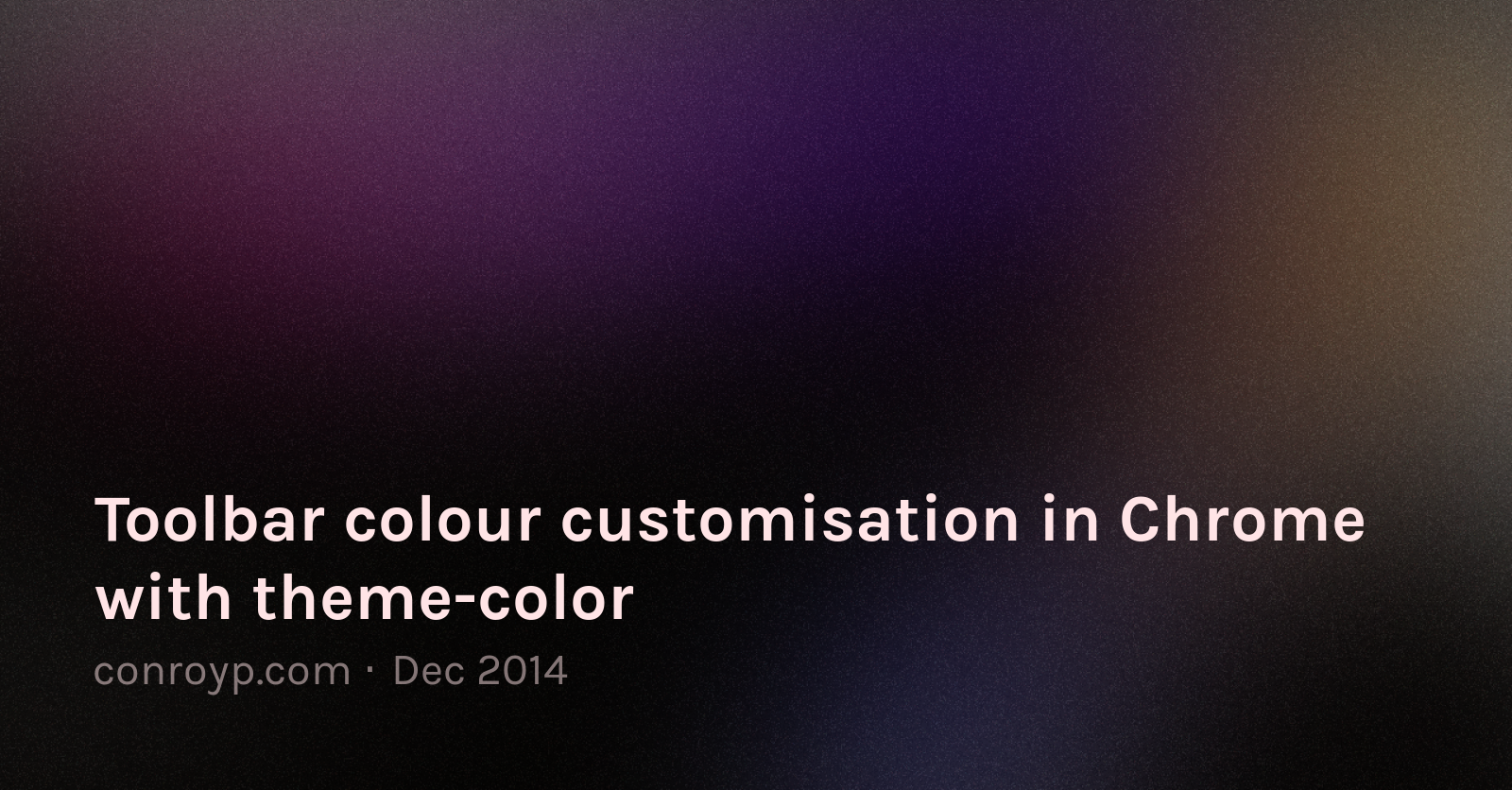 Toolbar colour customisation in Chrome with theme-color - Paul Conroy
