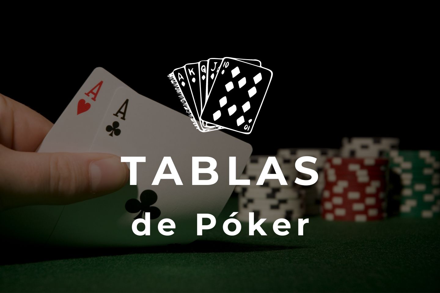 Tablas de Poker : optimiza tu estrategia
