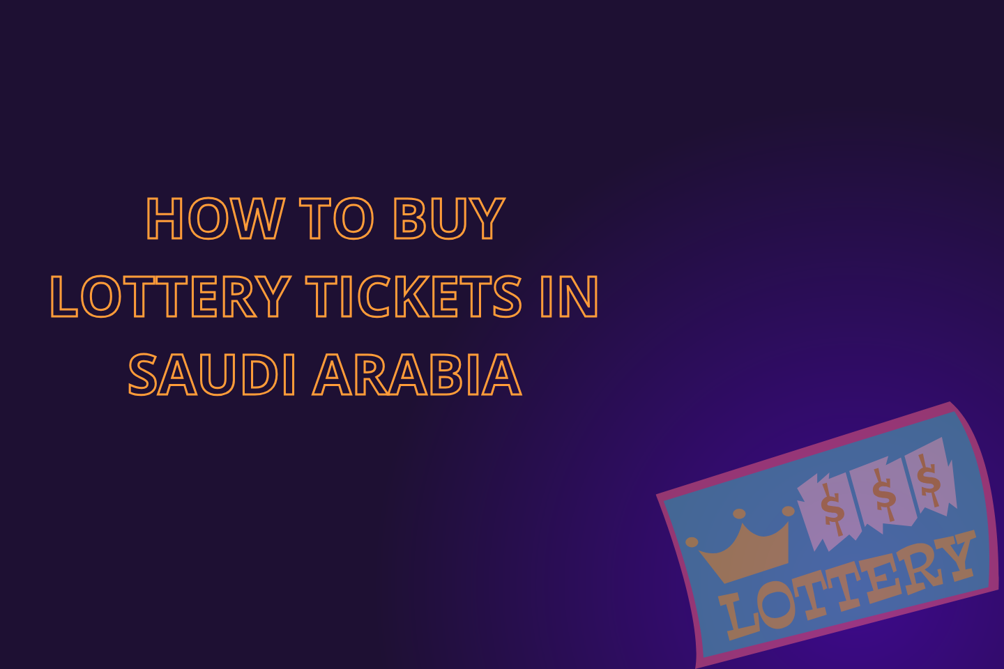 How to buy lottery tickets in saudi arabia safely
